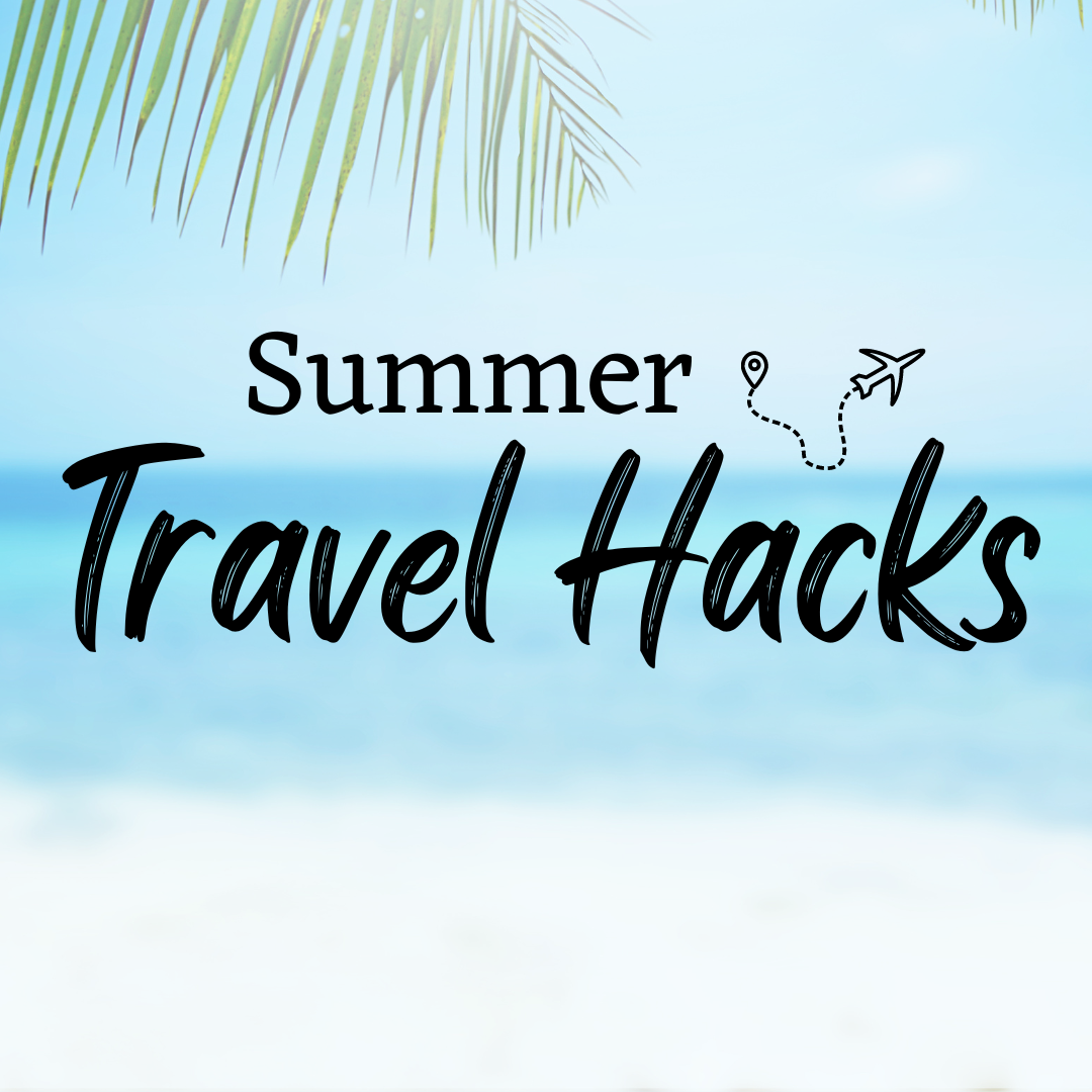 Summer Travel Hacks - Marlene Hall, Realtor - ParkFairfax Neighborhood ...
